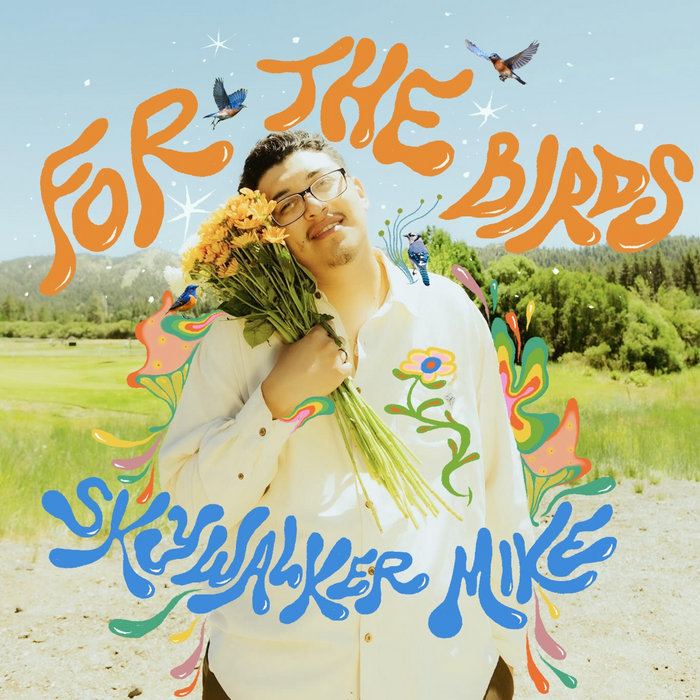 For The Birds | Skywalker Mike