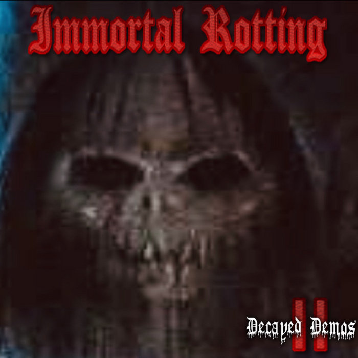 Decayed Demos II (2023) | Immortal Rotting