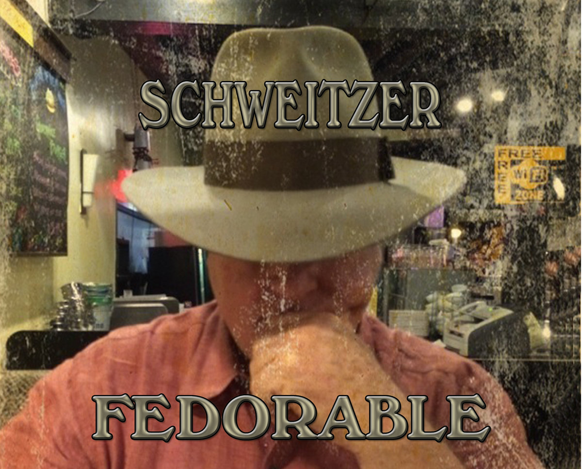 Fedorable | Schweitzer