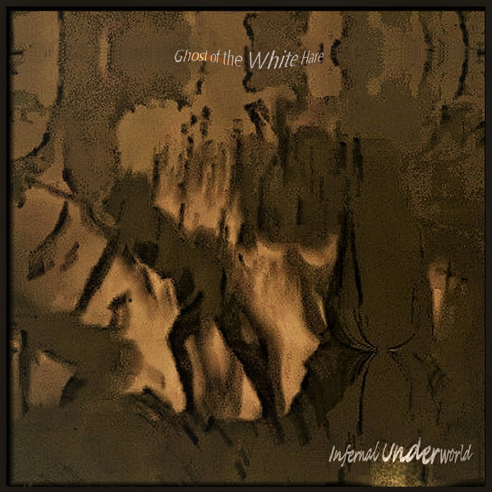 Infernal Underworld | Ghost of the White Hare