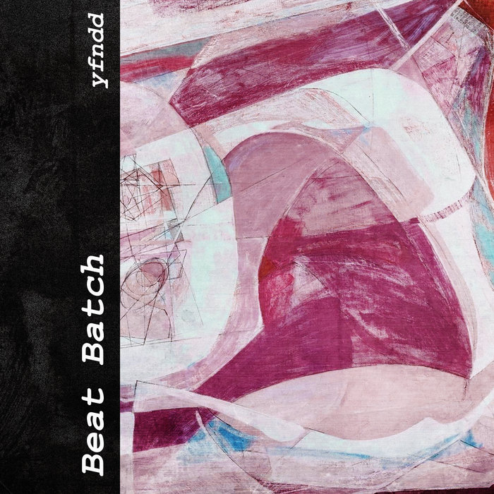 beat batch | Y.F.N.D.D.