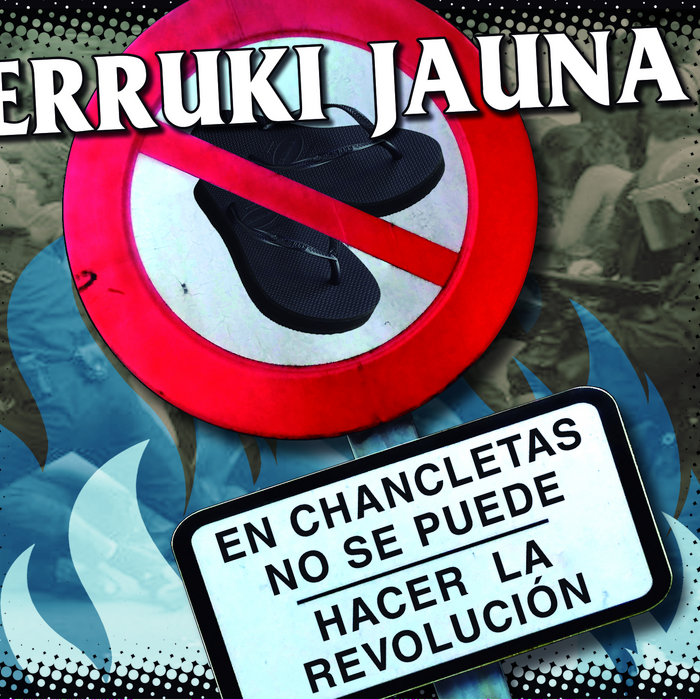 En chancletas no se puede hacer la revolución | Erruki Jauna | ERRUKI JAUNA