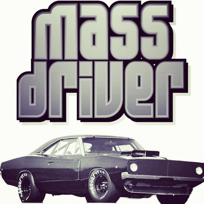 MASS DRIVER (EP) | Mass Driver