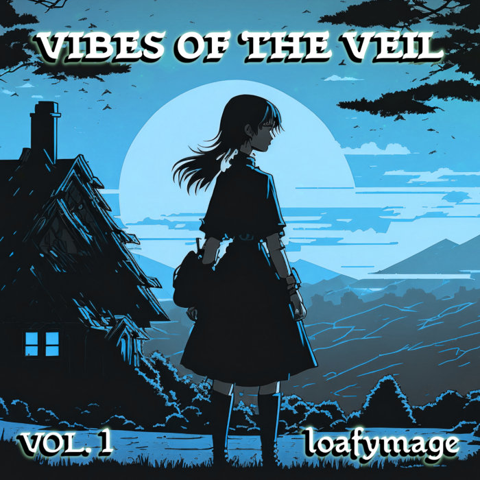 Vibes of the Veil (Vol. 1) | loafymage