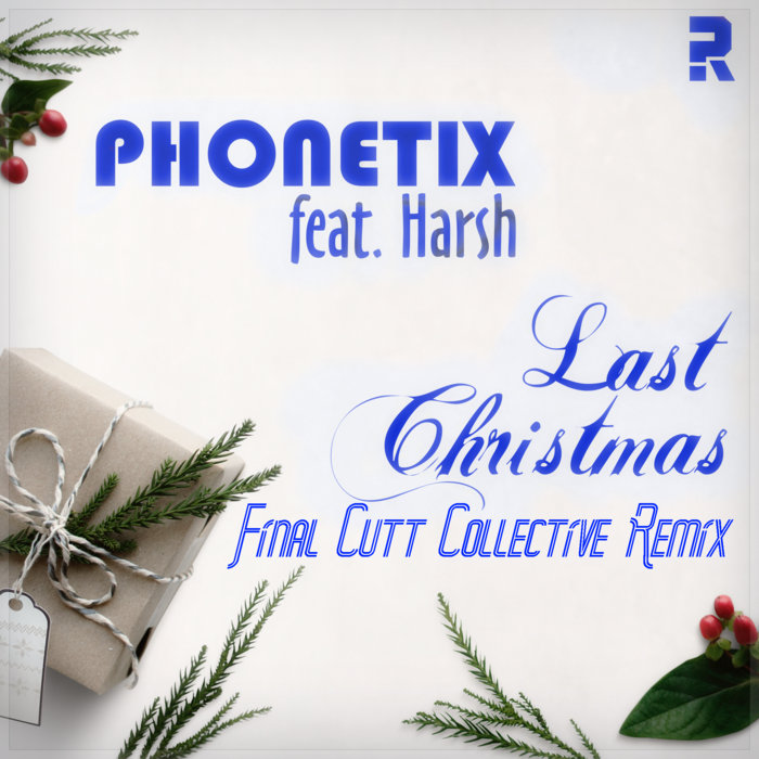 Last Christmas (Final Cutt Collective Remix) | Phonetix ft. Harsh ...