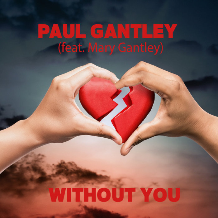 Without You (feat. Mary Gantley) | Paul Gantley