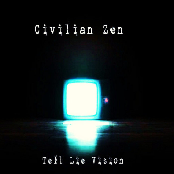 Tell Lie Vision (inc. bonus tracks) (Album 2014) | civilian zen