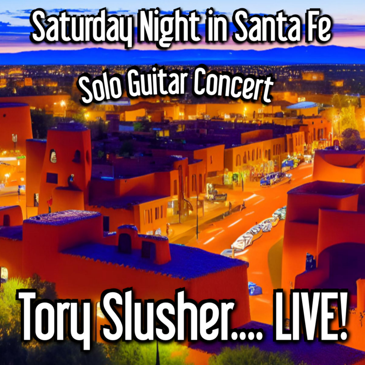 Saturday Night in Santa Fe | Tory Slusher