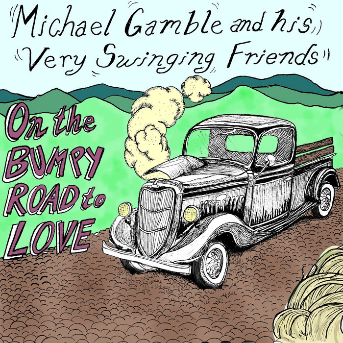 On The Bumpy Road To Love | Michael Gamble and his Very Swinging Friends