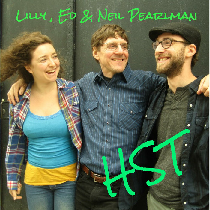 HST | Lilly, Ed & Neil Pearlman | Ed Pearlman