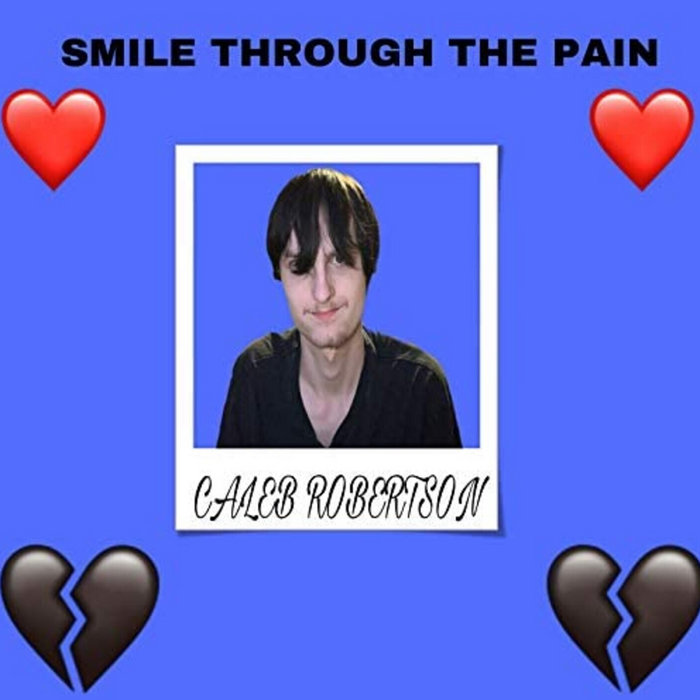 Smile Through the Pain | Caleb Robertson