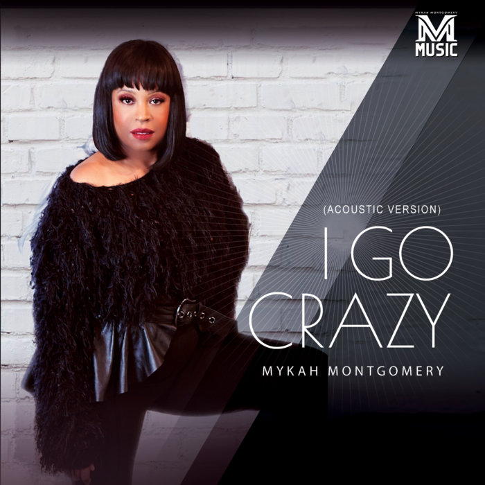 I Go Crazy Acoustic Version | Mykah Montgomery