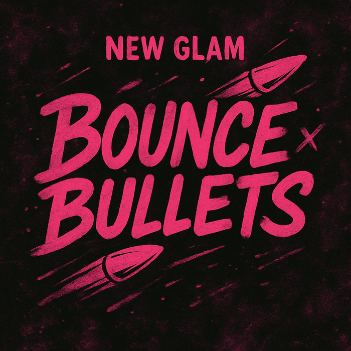 BOUNCE BULLETS VOL 1 | NEW GLAM