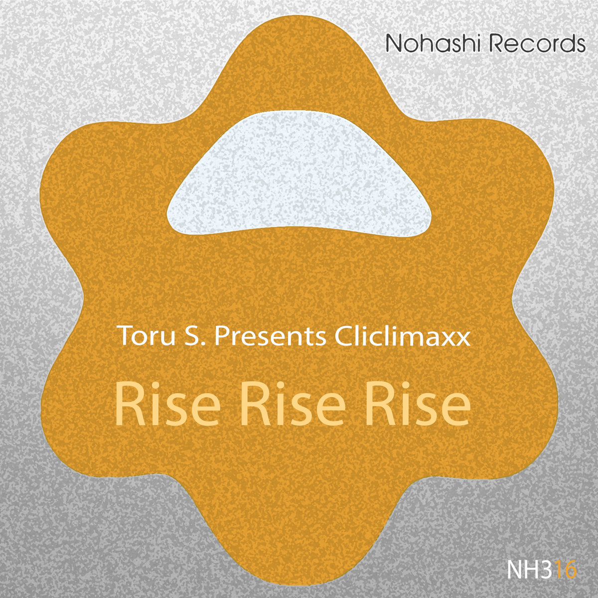 Rise Rise Rise (Incl. Unreleased Dub) | Cliclimaxx, Toru S. | Toru S.