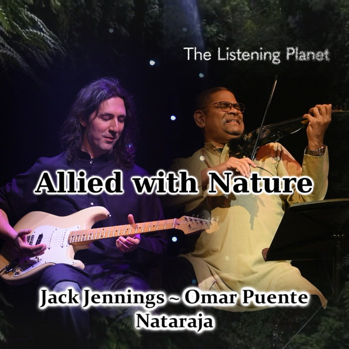 Allied with Nature | Jack Jennings, Omar Puente ~ Nataraja