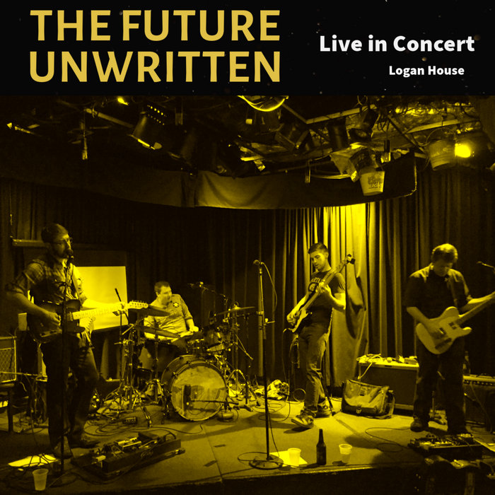 Live in Concert - Logan House | The Future Unwritten