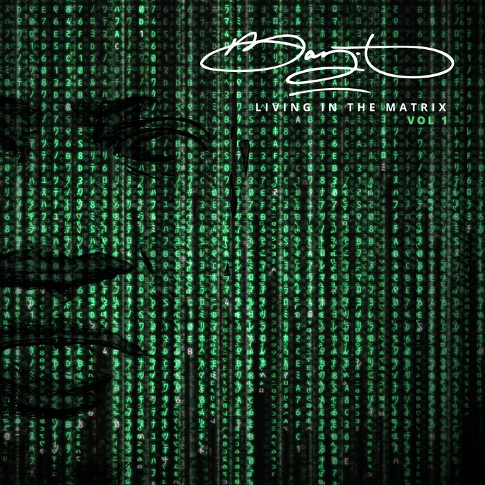Living in the Matrix VOL.1 | Maz-D