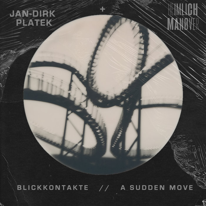 Blickkontakte/A Sudden Move | Jan-Dirk Platek + Heimlich Manøver ...