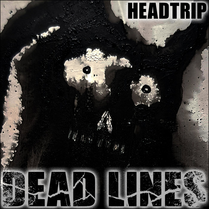 Headtrip | Dead Lines