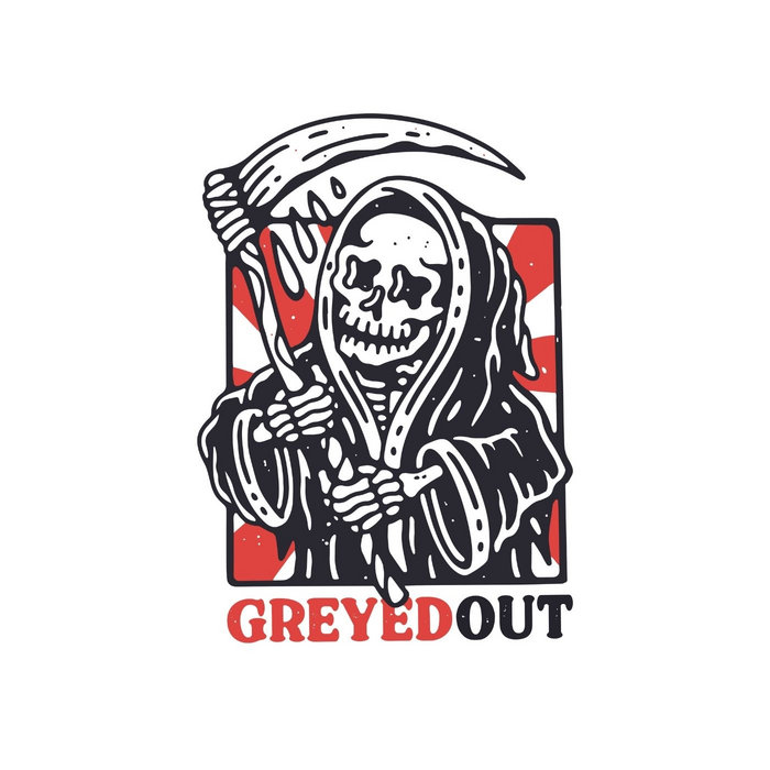 Greyed Out | Greyed Out