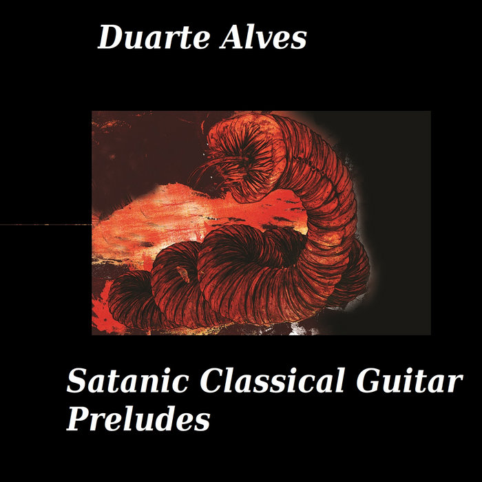 Satanic Classical Guitar Preludes | Duarte Alves