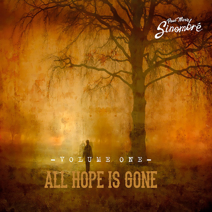 Sinombre Vol I: All Hope is Gone | Paul Miro