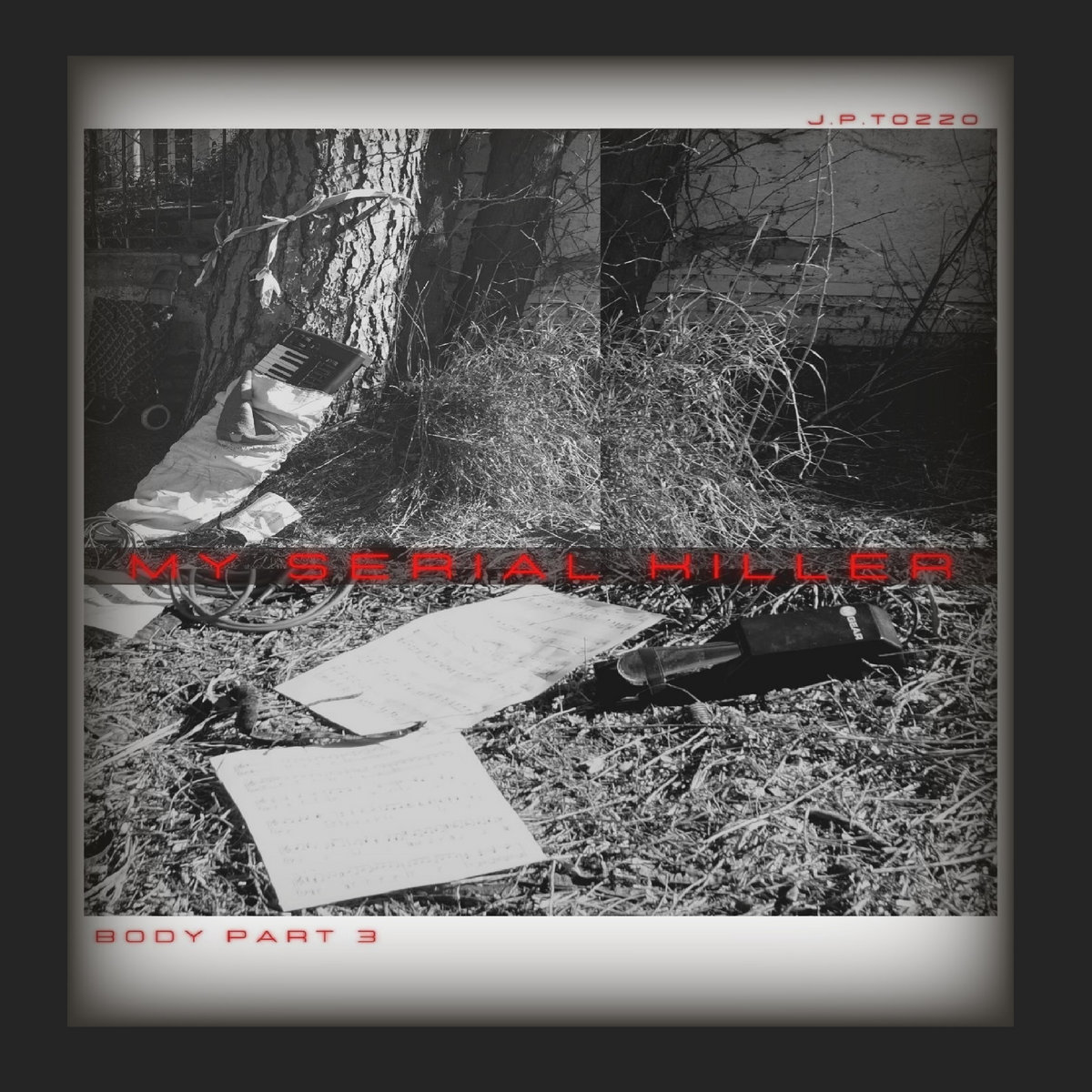 My serial killer - body part 3 (2023) | JP Tozzo | J.P. Tozzo