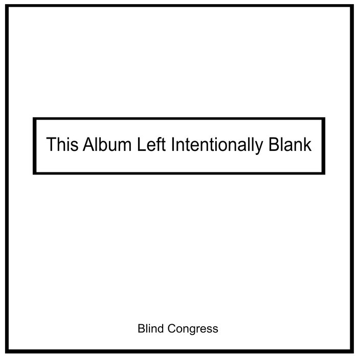 This Album Left Intentionally Blank | Blind Congress