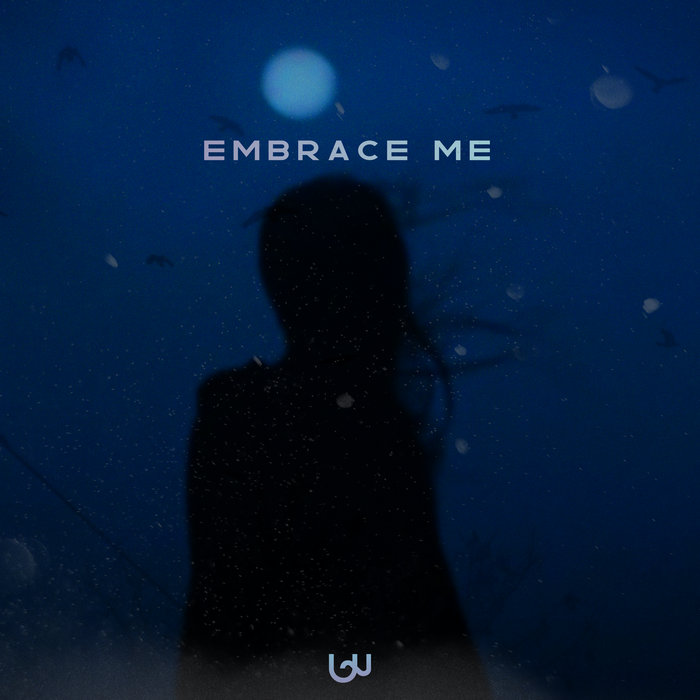 Embrace Me | Unworldly