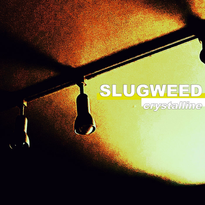 Crystalline - EP | SlugWeed