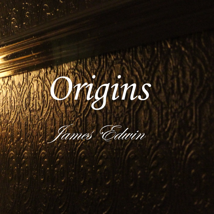 Origins | James Edwin