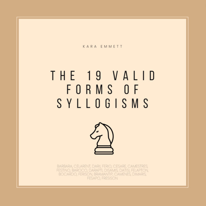 19 Valid Forms of Syllogisms | Kara Emmett