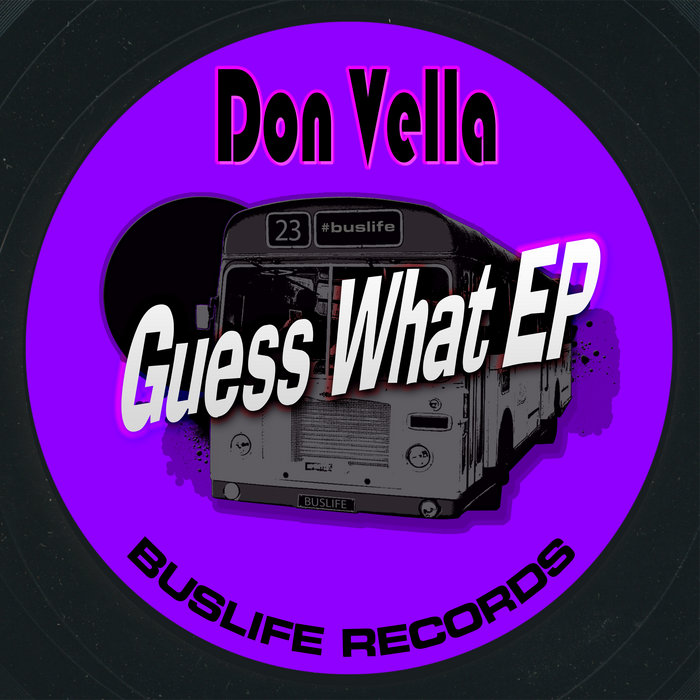 Guess What EP | Don Vella | Buslife Records
