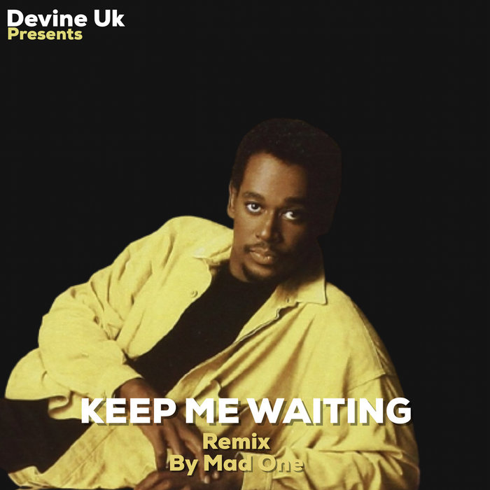 Keep Me Waiting Remix | Mad One - Devine Uk Label | Devine Uk Label