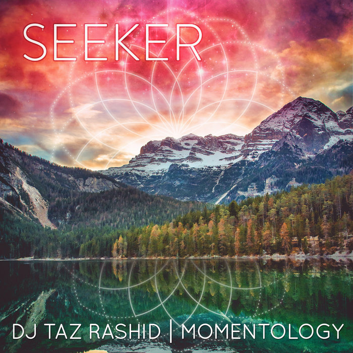 Seeker | DJ Taz Rashid and Momentology | DJ Taz Rashid