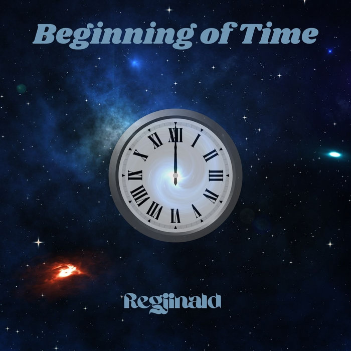 Beginning of Time | Regjinald