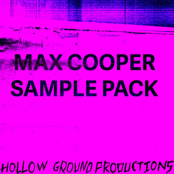 Max Cooper Sample Pack | Hollow Ground Productions
