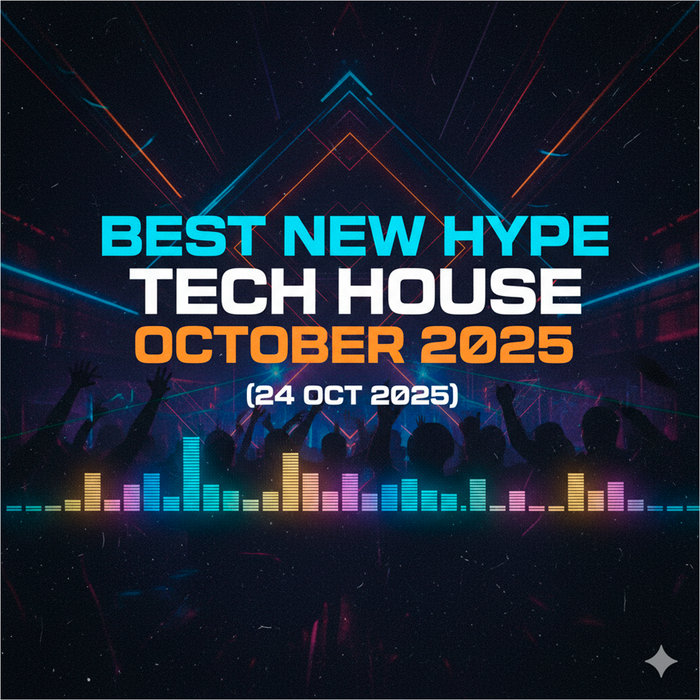 Best New Hype Tech House October 2025 (24 oct 2025) | tech house ...
