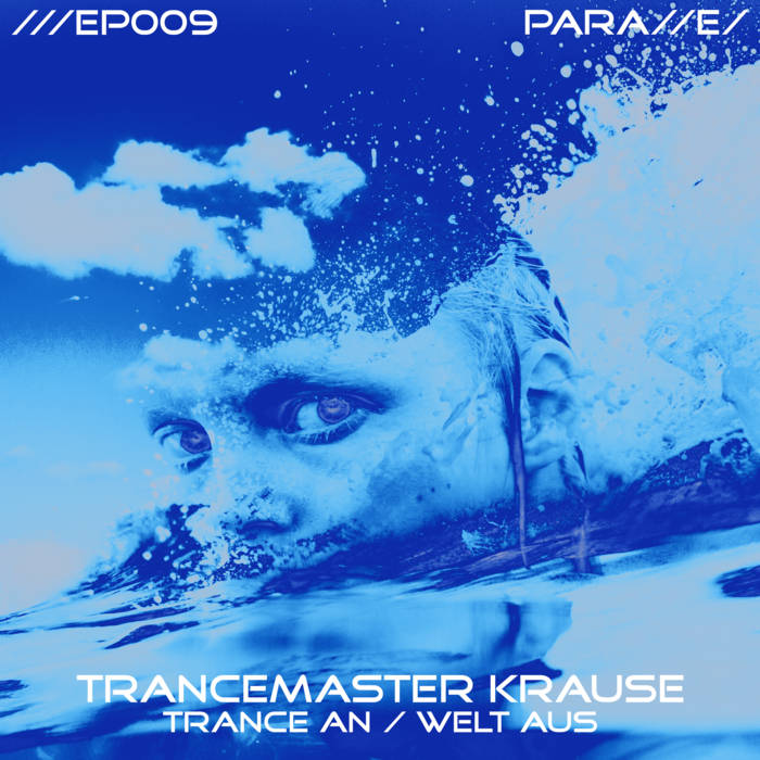 Trance An / Welt Aus [///EP009] | Trancemaster Krause | PARA//E/