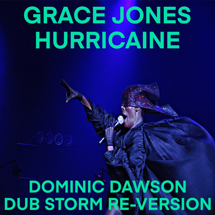 Hurricaine (Dominic Dawson Dub Storm Re-Version) | Grace Jones ...