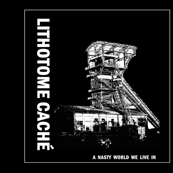 A Nasty World We Live In | Lithotome Caché
