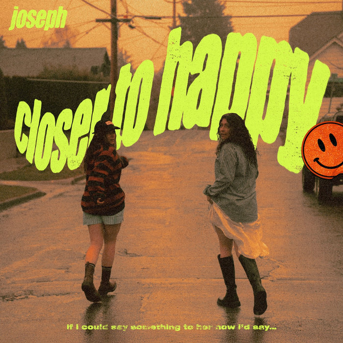 Closer to Happy | Joseph