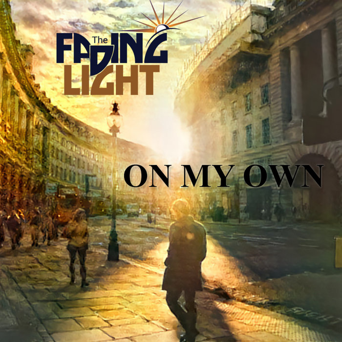 On My Own | The Fading Light