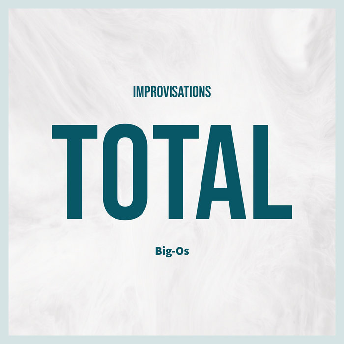 Improvisations Total | Big-Os