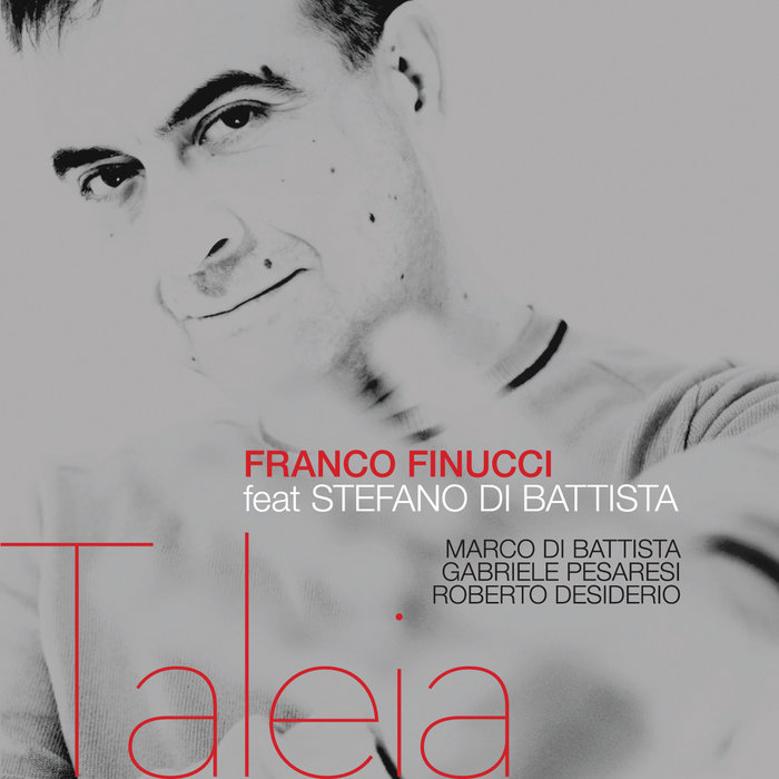 Taleia | Franco Finucci feat. Stefano Di Battista | Abeat Records
