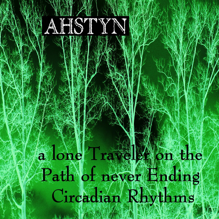 AHSTYN - a lone Traveler on the Path of never Ending Circadian Rhythms ...