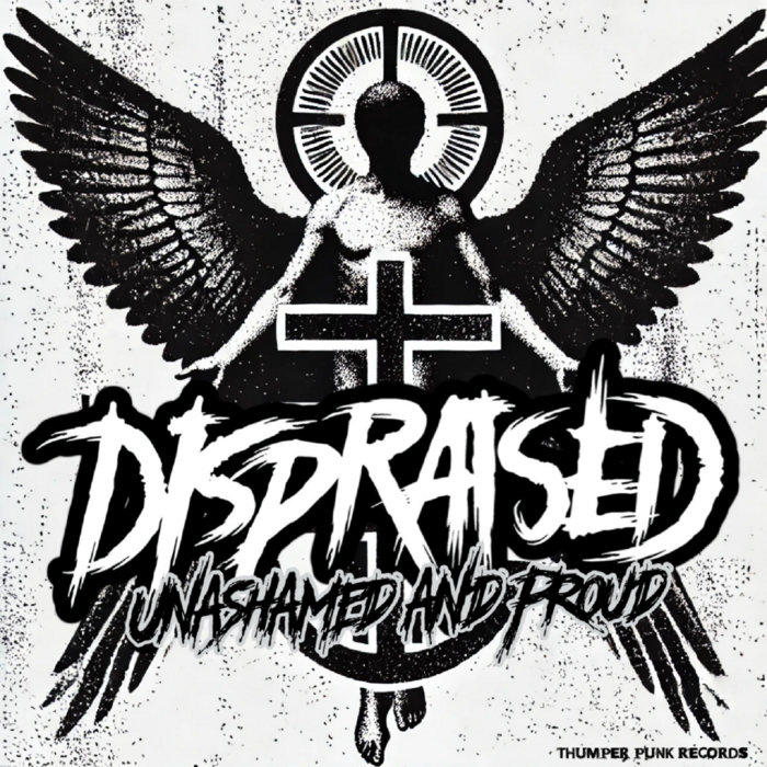Unashamed and Proud | Dispraised | Thumper Punk Records