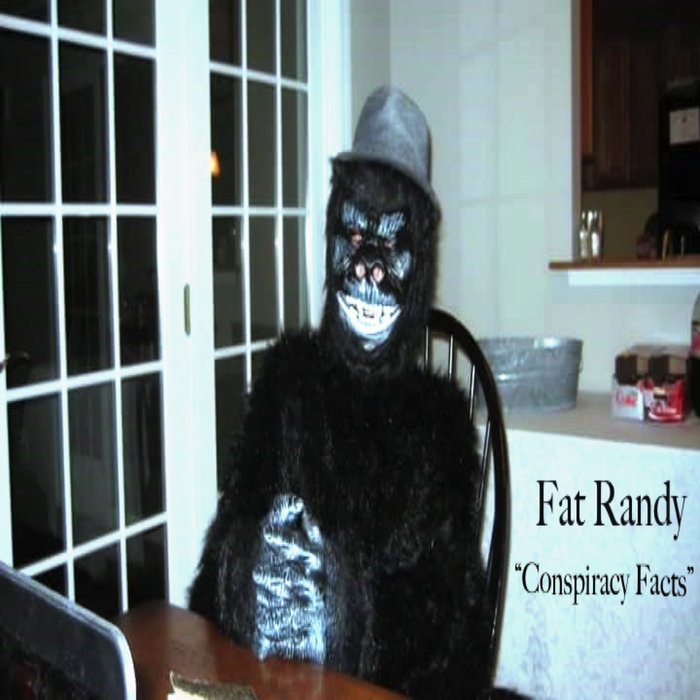 Conspiracy Facts | Fat Randy
