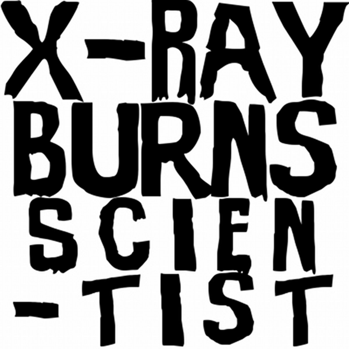 Scientist!! | X-Ray Burns