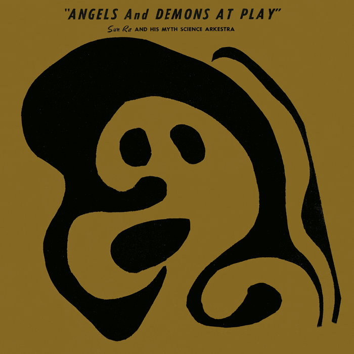 Angels & Demons at Play | Sun Ra & His Myth Science Arkestra | Sun Ra